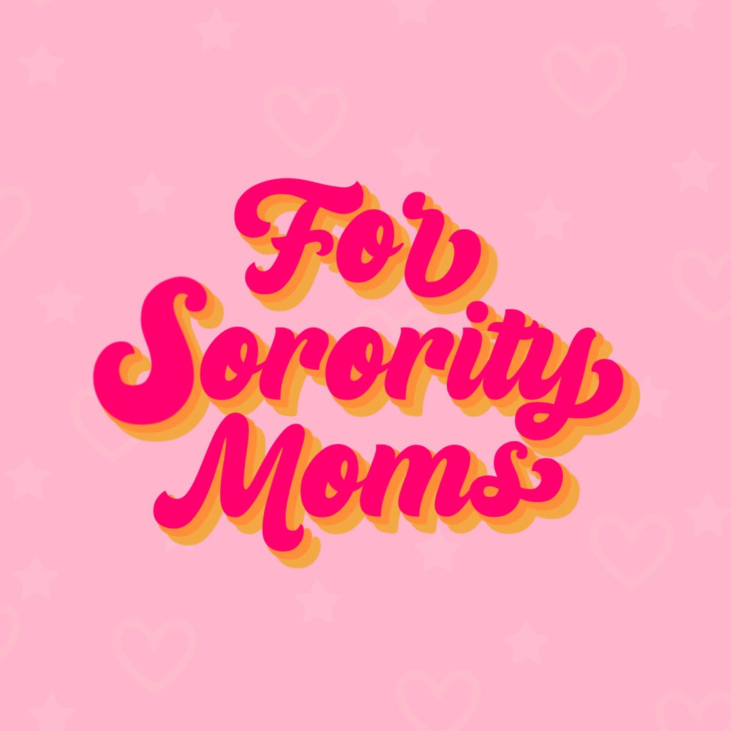 For Sorority Moms – Made by Mollz